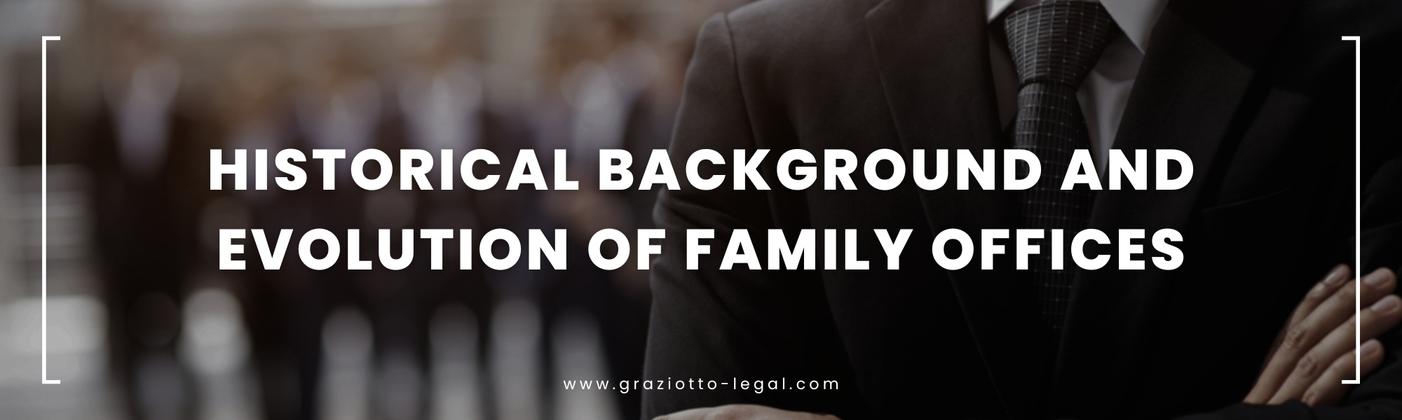 Historical Background and Evolution of Family Offices - Global Advisory ...